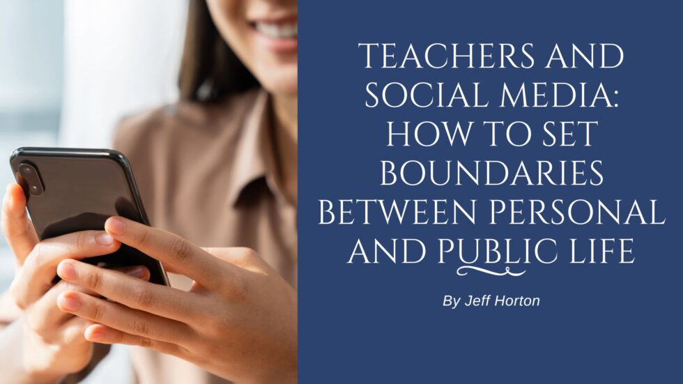 Teachers and Social Media: How to Set Boundaries Between Personal and ...